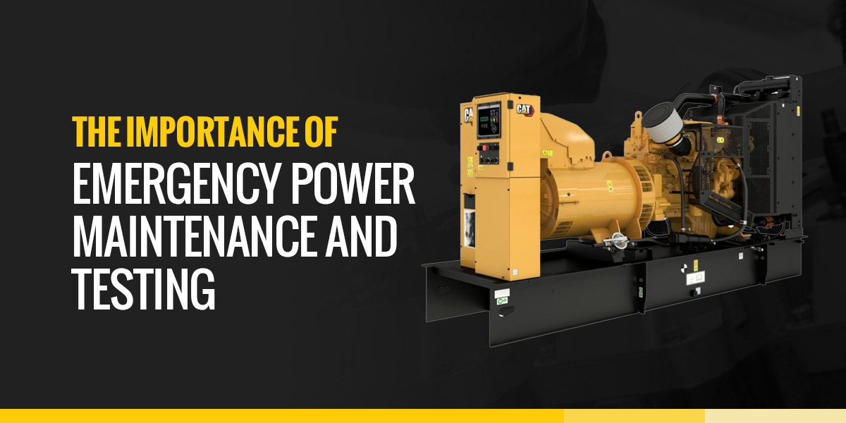 The Importance of Emergency Power Maintenance & Testing